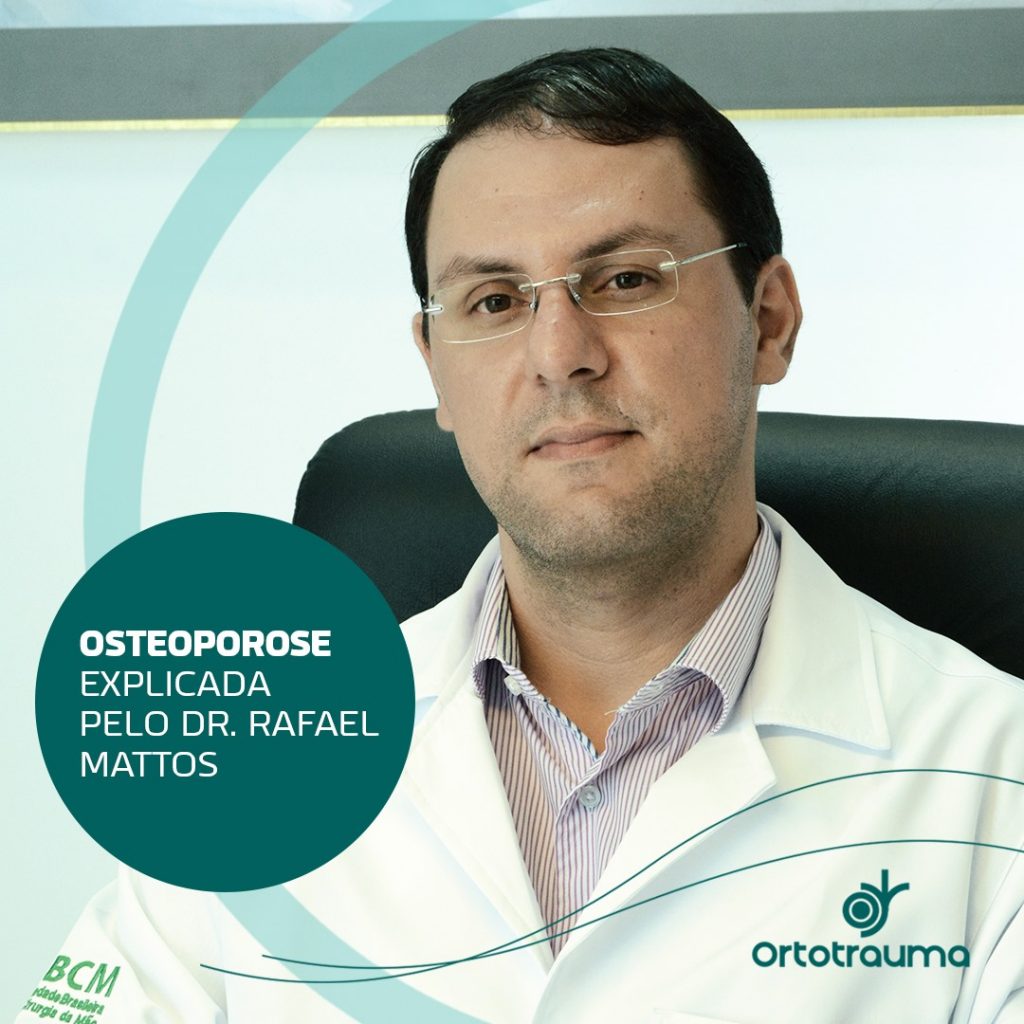 Osteoporose explicada pelo dr. Rafael Mattos - Ortotrauma