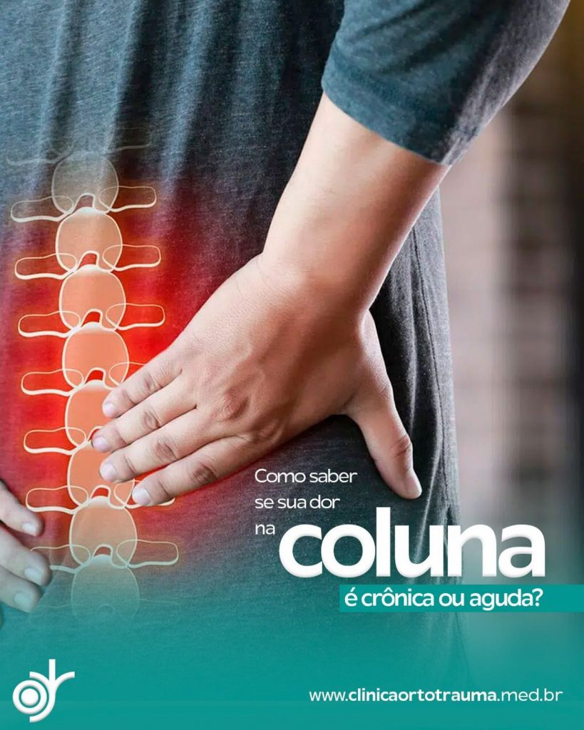 Como saber se sua dor de coluna é crônica ou aguda? - Ortotrauma